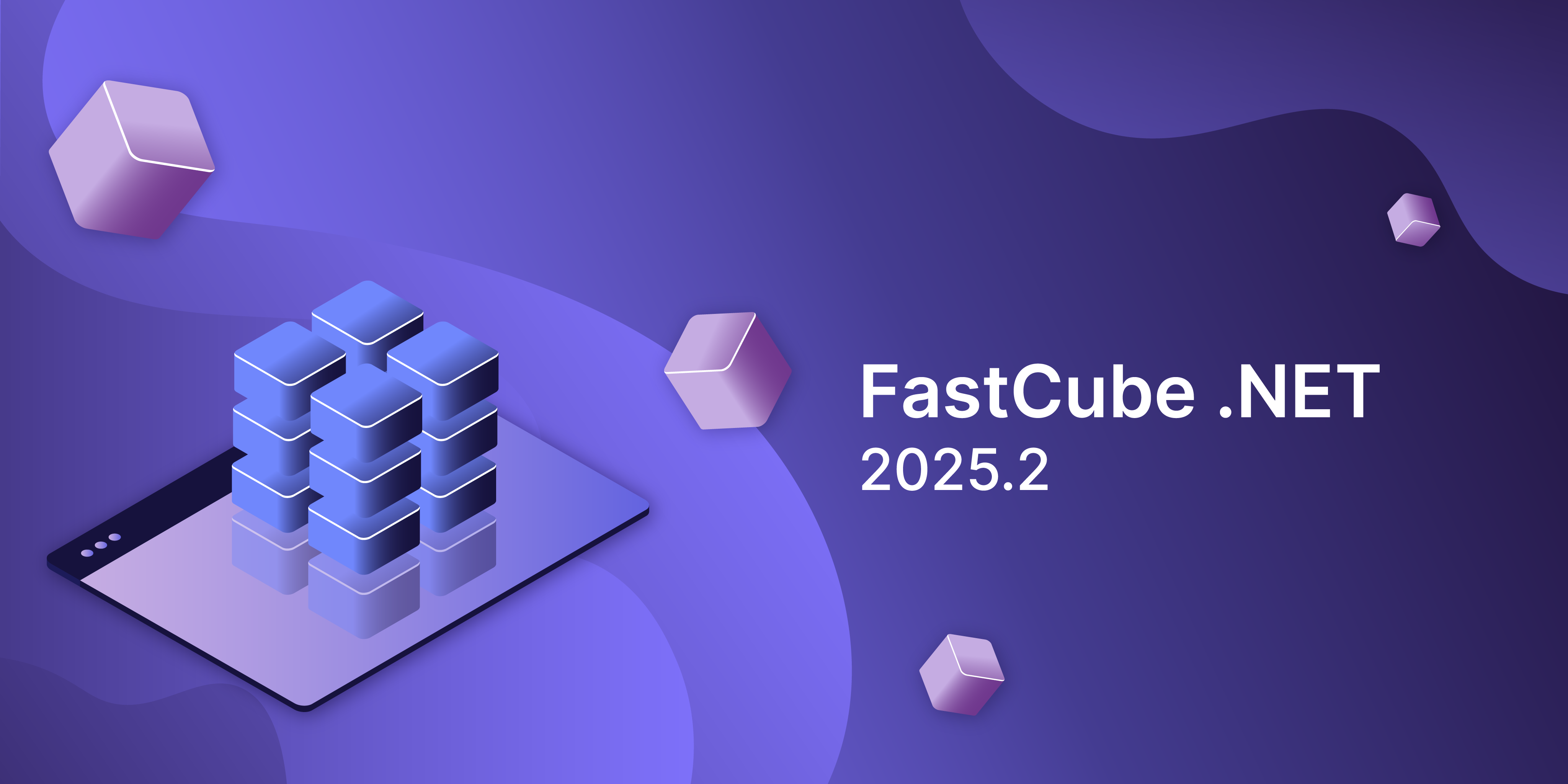 Release the new version of FastCube .NET 2025.2 | Fast Reports